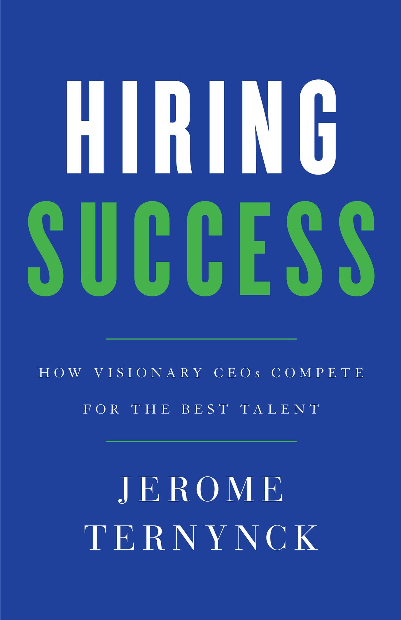Hiring Success: How Visionary CEOs Compete for the Best Talent | SaaS ...